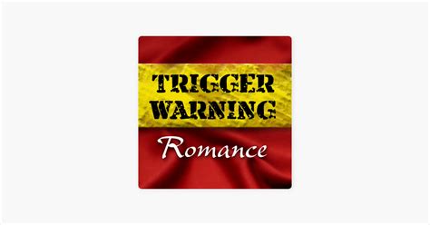 Trigger Warning Romance On Apple Podcasts