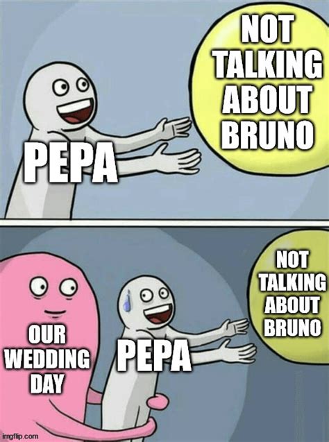 Image Tagged In Memes Running Away Balloon Bruno Encanto We Don T Talk