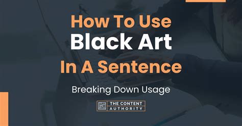 How To Use Black Art In A Sentence Breaking Down Usage