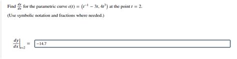 Solved Find 𝑑𝑦𝑑𝑥 for the parametric curve Chegg