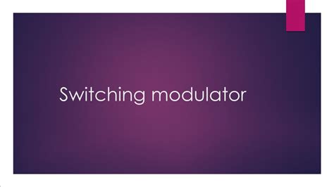 Switching Modulator Youtube