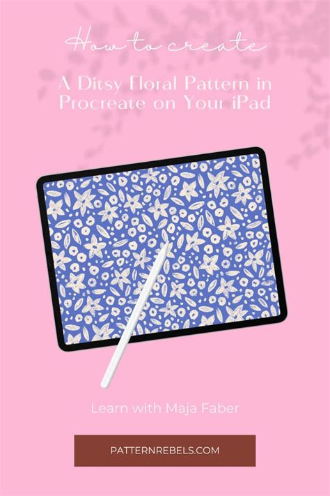 Learn How To Create A Ditsy Floral Pattern In Procreate In 2024