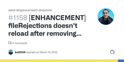 ENHANCEMENT FileRejections Doesn T Reload After Removing Elements Issue React