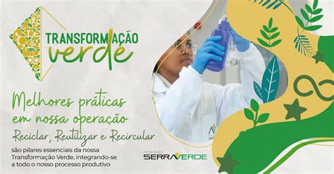 Green Transformation Recycle Reuse And Recirculate Serra Verde