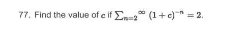 solved find the value of c ﻿if ∑n 2∞ 1 c n 2
