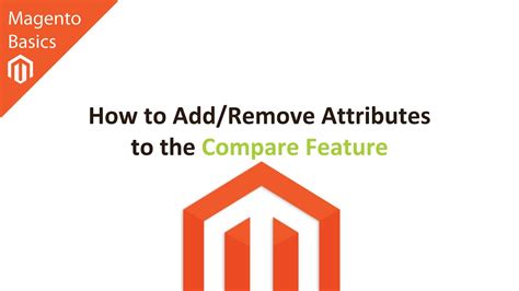 How To Addremove Attributes To The Compare Feature In Magento Youtube