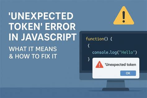 “unexpected Token” Error In Javascript What It Means And How To Fix It Thefuturevoyage