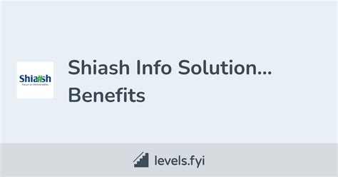shiash info solutions employee perks and benefits levels fyi