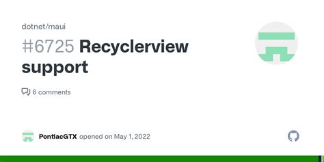 Recyclerview Support · Issue 6725 · Dotnetmaui · Github