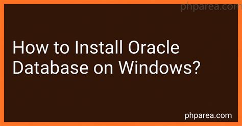 how to install oracle database on windows in 2024