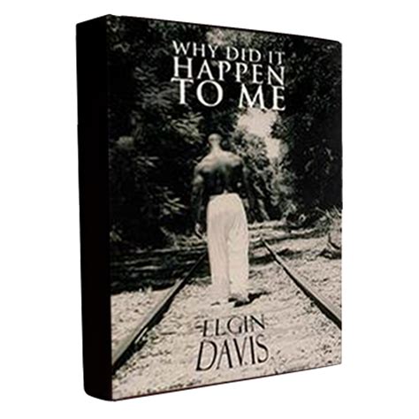 Elgin Davis The Legendary Book Author Of Why Did It Happen To Me
