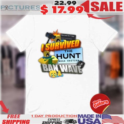 I Survived The Hunt Mega Edition Ban Wave Roblox Shirt • Picturestees Clothing Llc
