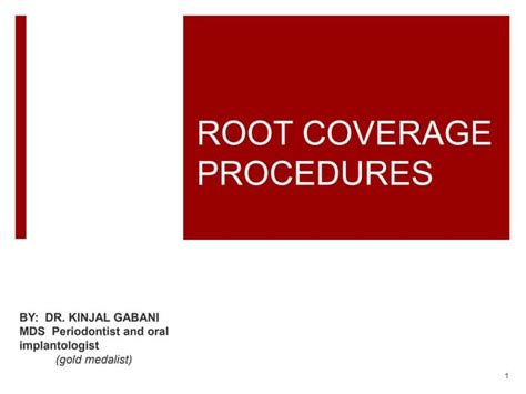 Root Coverage Procedures Dr Kinjal Ghelani Pptx