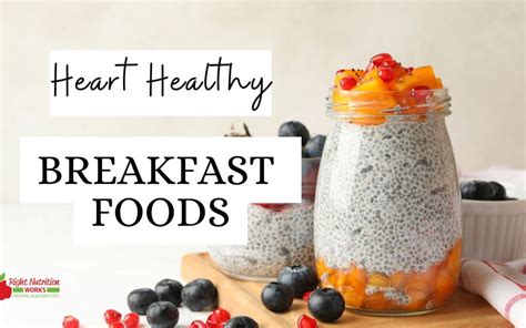 7 Heart Healthy Breakfast Foods Right Nutrition Works