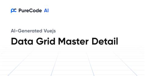 Build Great Vuejs Data Grid Master Detail Components Faster Using Ai Tools