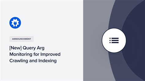 [new] query arg monitoring for improved crawling and indexing