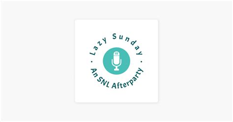 ‎lazy Sunday An Snl Afterparty On Apple Podcasts