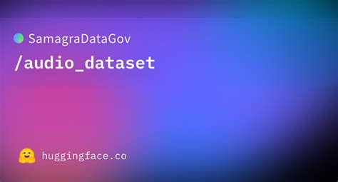 Samagradatagovaudiodataset · Datasets At Hugging Face