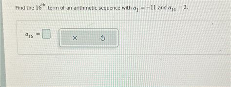solved find the 16th ﻿term of an arithmetic sequence with