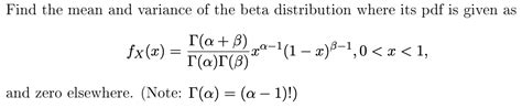Solved Find The Mean And Variance Of The Beta Distribution Chegg Com