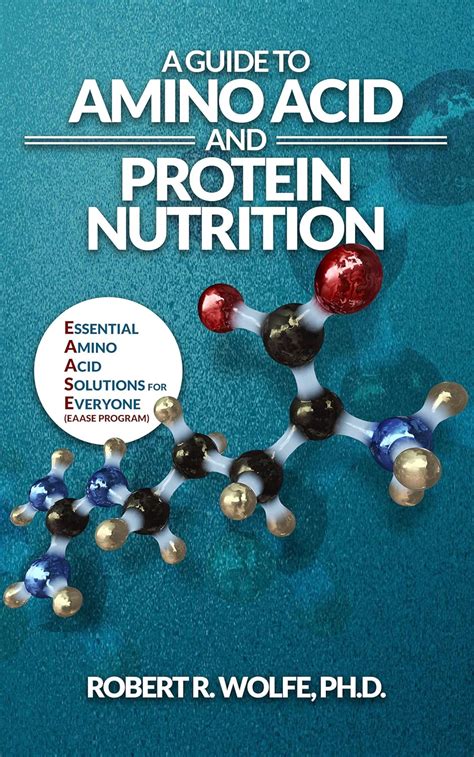 A Guide To Amino Acid And Protein Nutrition Essential Amino Acid