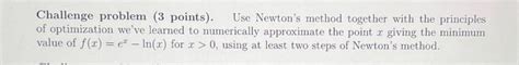 Solved Challenge Problem Points Use Newton S Method Chegg