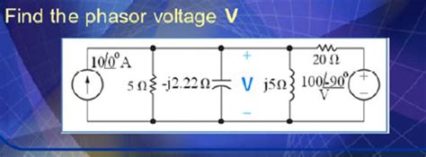 Solved Find The Phasor Voltage V Chegg Com