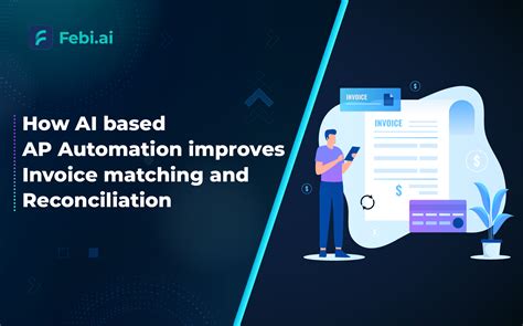 How Ai Based Ap Automation Improves Invoice Matching And Reconciliation Febiai