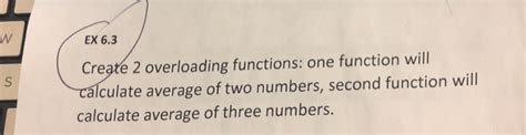 solved ex 6 3 create 2 overloading functions one function