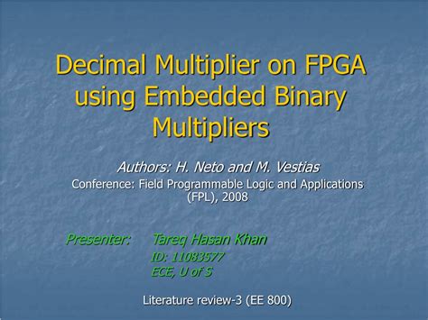 Ppt Decimal Multiplier On Fpga Using Embedded Binary Multipliers Powerpoint Presentation Id