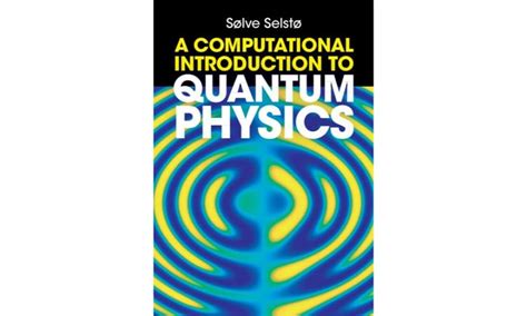 A Computational Introduction To Quantum Physics Selstø Sølve 9781009389631 Books