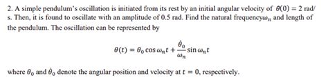 [solved] 2 A Simple Pendulums Oscillation Is Initia