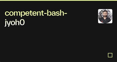 Competent Bash Jyoh0 Codesandbox Competent Bash Jyoh0 Codesandbox