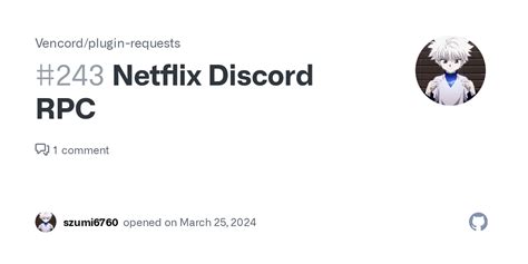 Netflix Discord Rpc · Issue 243 · Vencordplugin Requests · Github