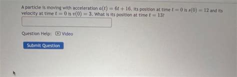 solved a particle is moving with acceleration a t 6t 16