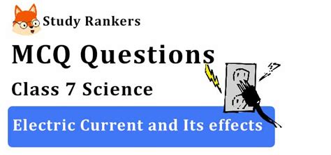 MCQ Questions For Class 7 Science Ch 14 Electric Current And Its Effects