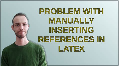 Tex Problem With Manually Inserting References In Latex YouTube
