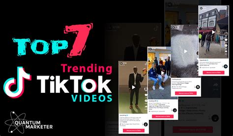 Top 7 Trending Tiktok Videos Quantum Marketer