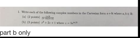 Solved Write Each Of The Following Complex Numbers In The Chegg