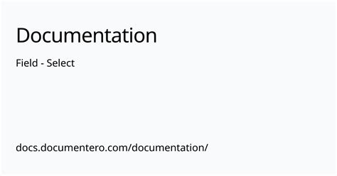 Field Select Documentation