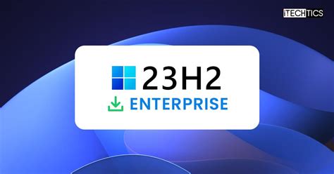 Technize On Linkedin Download Windows 11 23h2 Enterprise Iso File