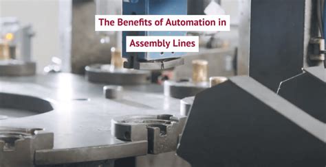 the benefits of automation in assembly lines source international