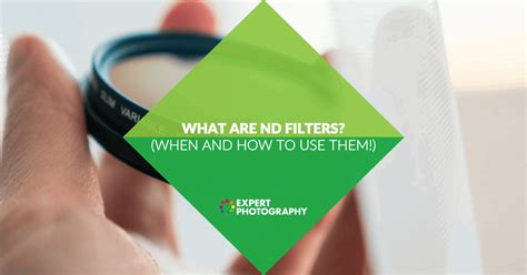 What Are ND Filters When And How You Should Use Them