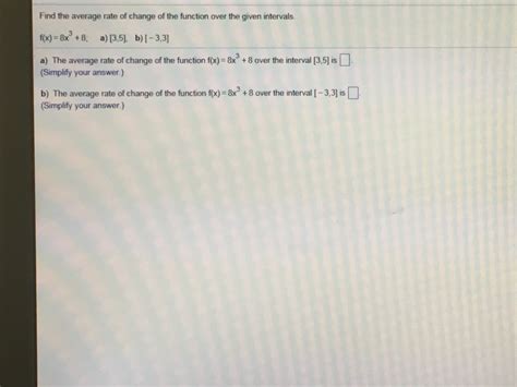 Solved Find The Average Rate Of Change Of The Function Over Chegg
