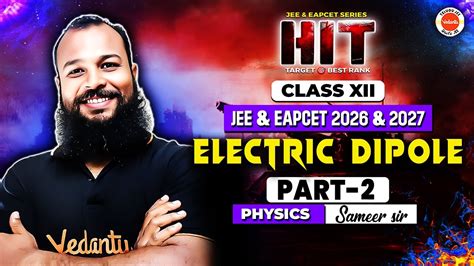 Electric Dipole Part 2 Class Xii Jee And Eapcet 2026 2027 Physics