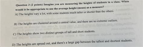 Solved Question 3 2 ﻿points ﻿imagine You Are Measuring The