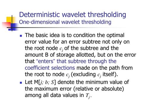 Ppt Deterministic Wavelet Thresholding For Maximum Error Metrics