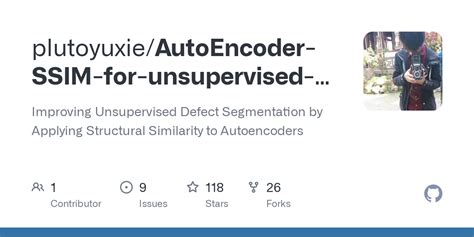 issues · plutoyuxie autoencoder ssim for unsupervised anomaly detection · github