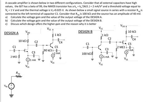 A Cascade Amplifier Is Shown Below In Two Different