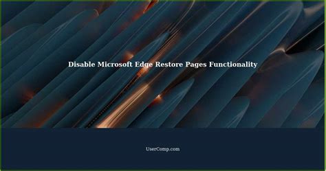 How To Disable Microsoft Edge Restore Pages Functionality